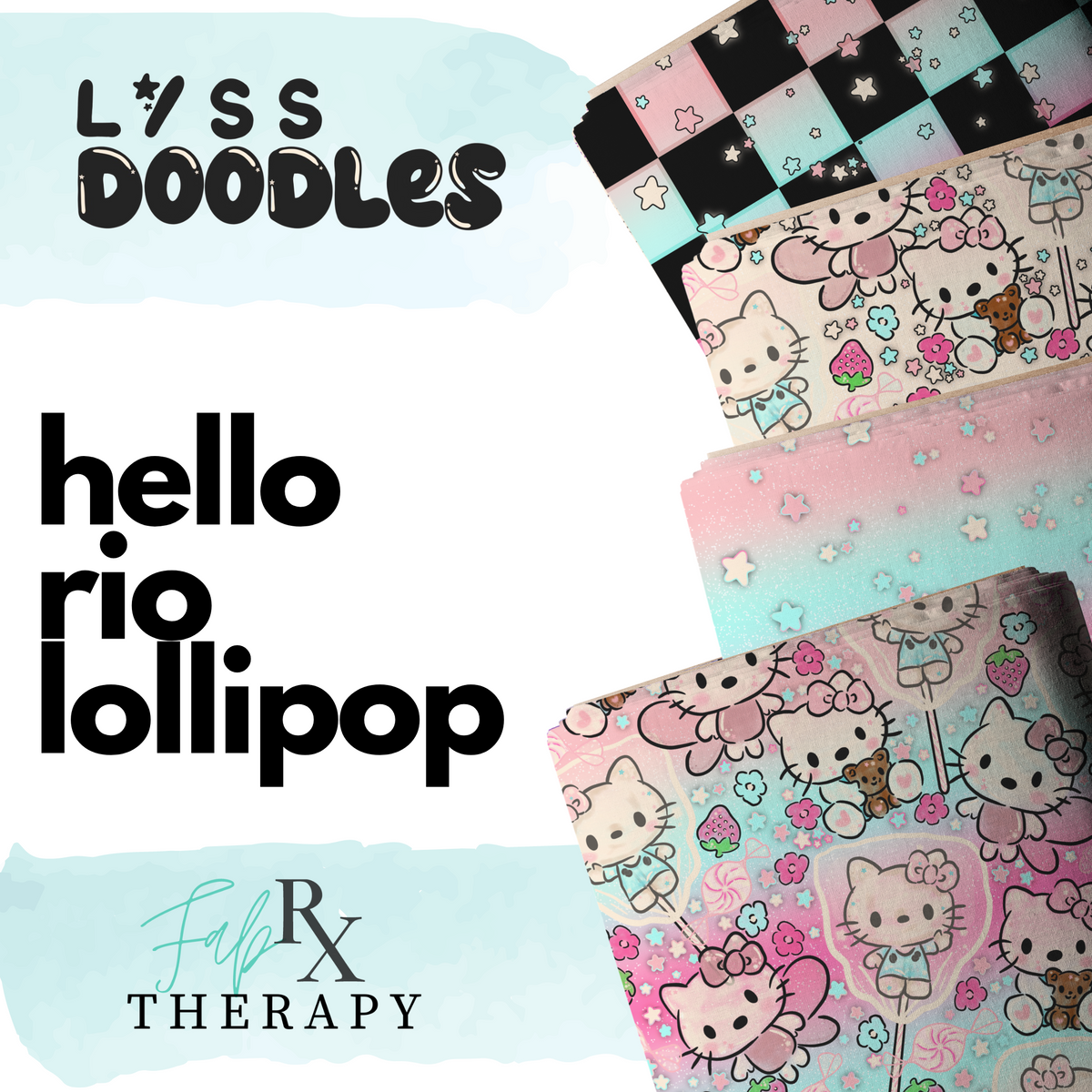 Hello Rio Lollipop - Fabric Therapy™️ x Lyss Doodles Collection